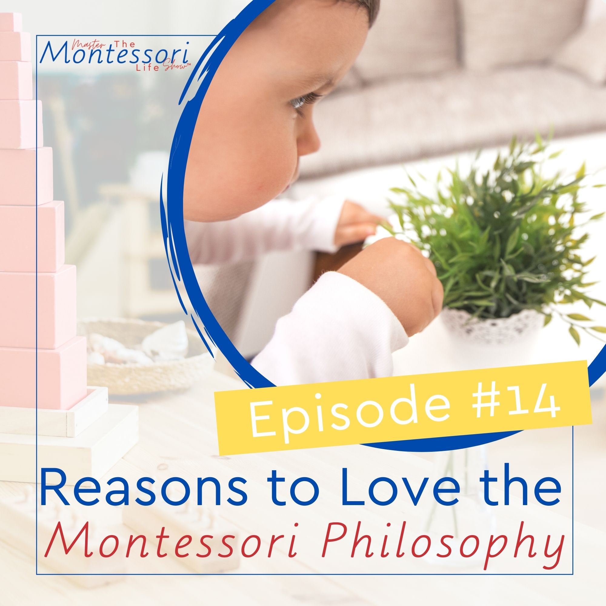 Episode 14: 3 Reasons to Love the Montessori Philosophy